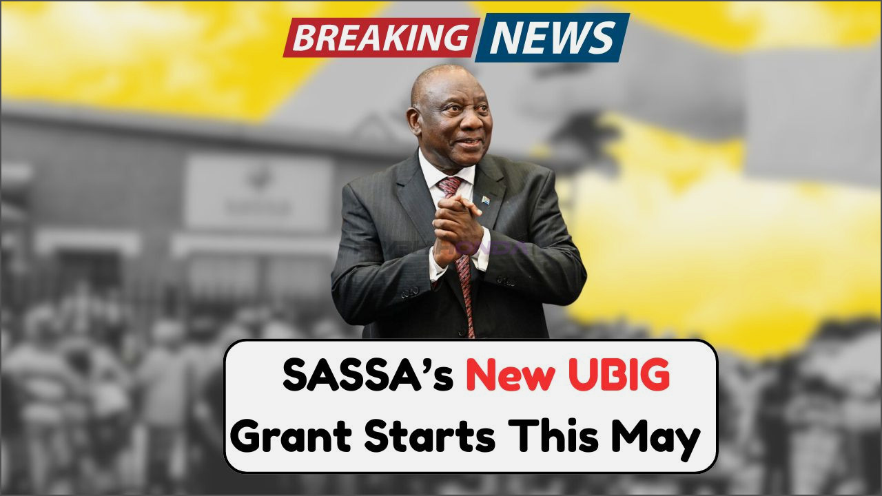 New UBIG Grant Launches in May! SASSA Confirms Monthly Relief for Millions